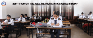 How To Convert The DGCA AME Course Into A Degree In India? - AME CEE Exam 2024 India