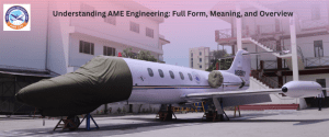 Understanding AME Engineering: Full Form, Meaning, and Overview - AME CEE Exam 2024 India