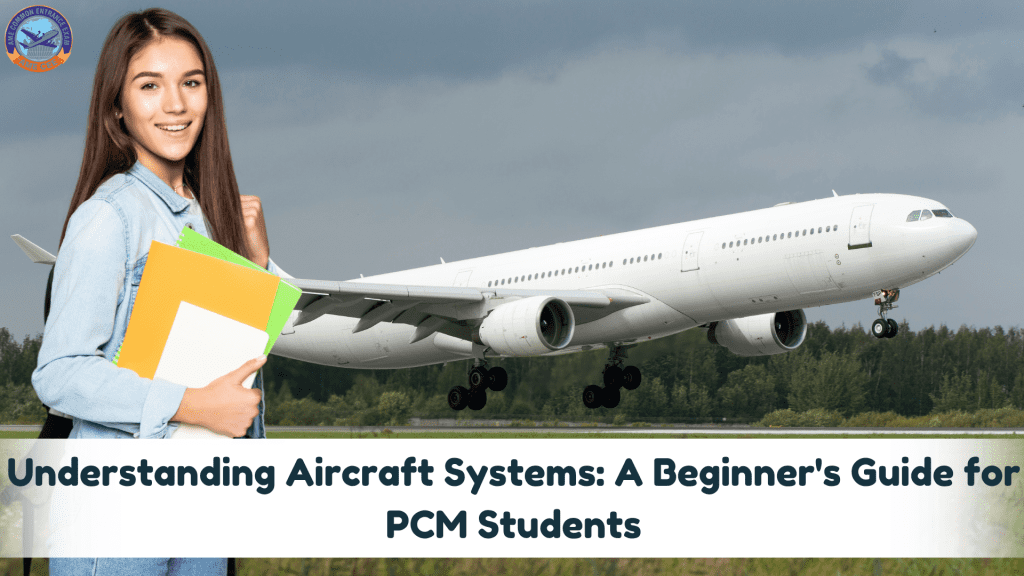 Understanding Aircraft Systems: A Beginner's Guide for PCM Students ...