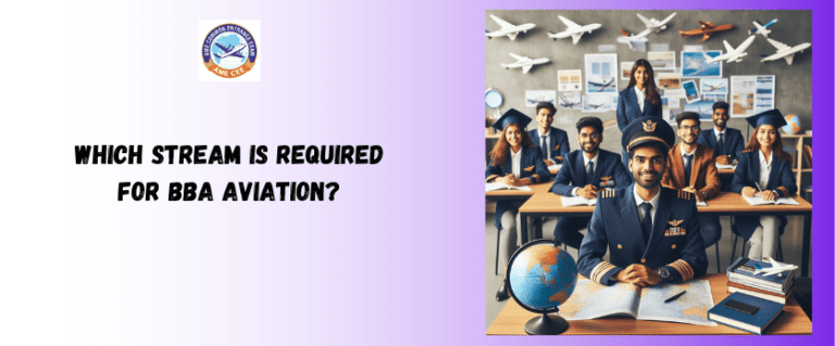 Which Stream Is Required For BBA Aviation? - AME CEE Exam 2024 India